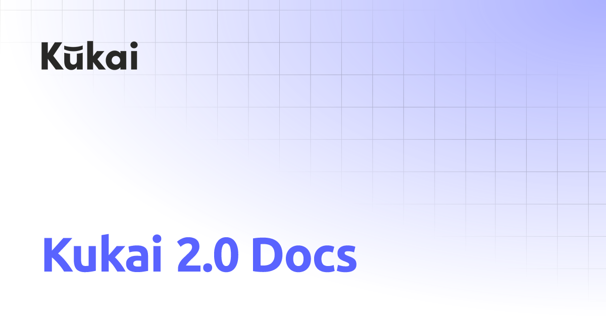Kukai 2.0 Docs | Kukai | User Guides